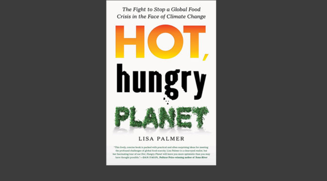 HOT, HUNGRY PLANET: The Fight to Stop a Global Food Crisis in the Face ...